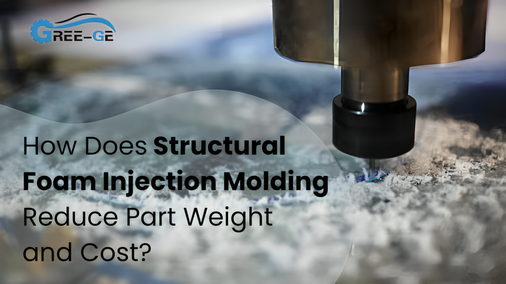 Structural Foam Injection Molding Reduce Part Weight and Cost